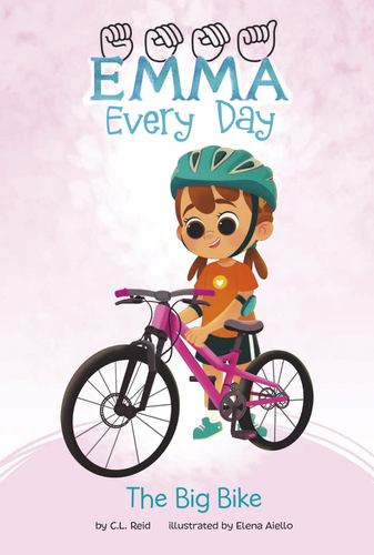Emma Every Day Ser.: The Big Bike by C. L. Reid (2022, Trade Paperback ...